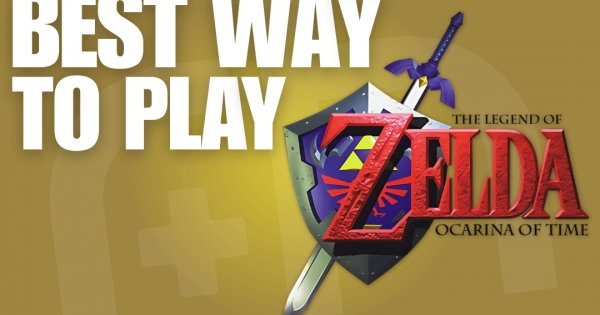 Best Way to Play: Ocarina of Time